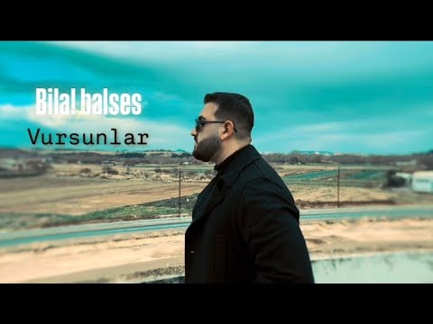 BILAL BALSES VURSUNLAR