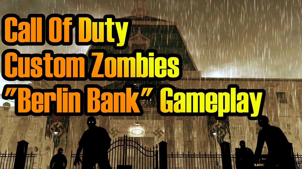 Call Of Duty Custom Zombies "Berlin Bank" Map Gameplay COD WAW - YouTube