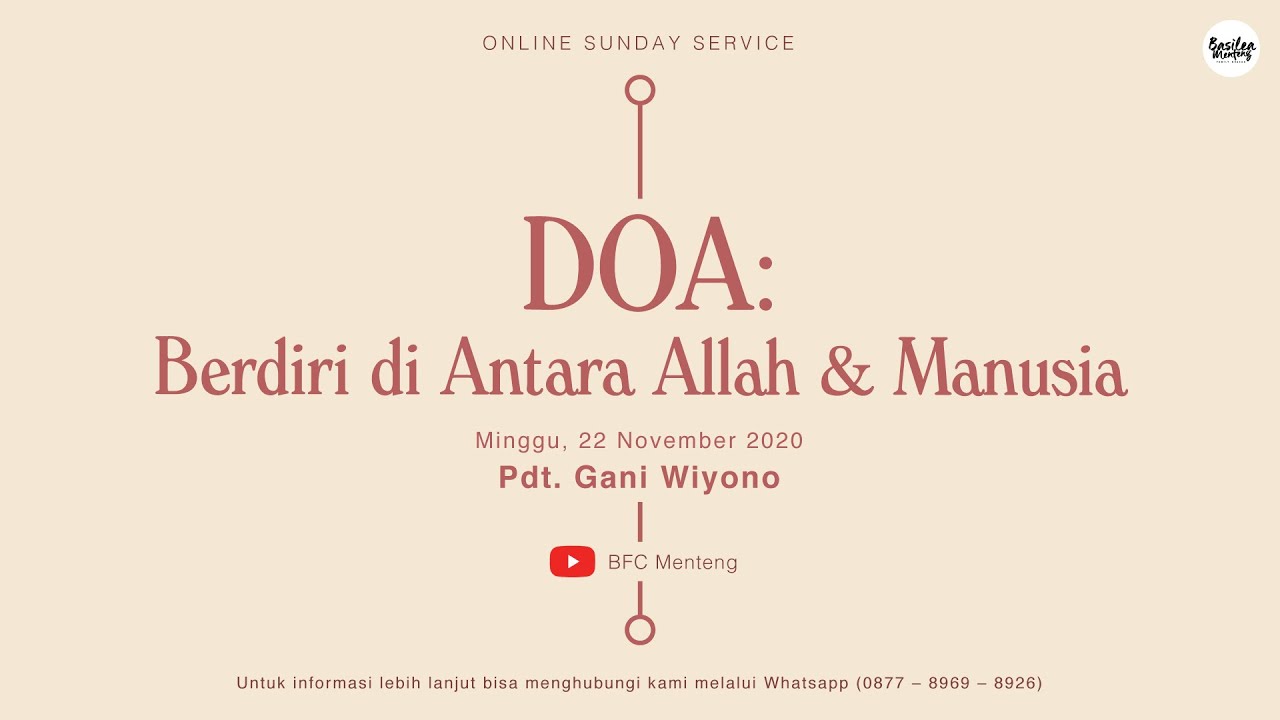 "DOA: Berdiri di antara Allah & Manusia" - Pdt Gani Wiyono (Minggu, 22 ...