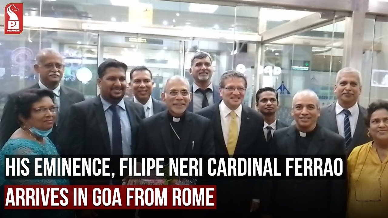HIS EMINENCE, FILIPE NERI CARDINAL FERRAO ARRIVES IN GOA FROM ROME ...