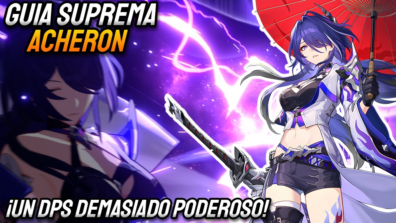 ¡Alcanza el MÁXIMO POTENCIAL de ACHERON con esta Guía! - GUIA SUPREMA ...