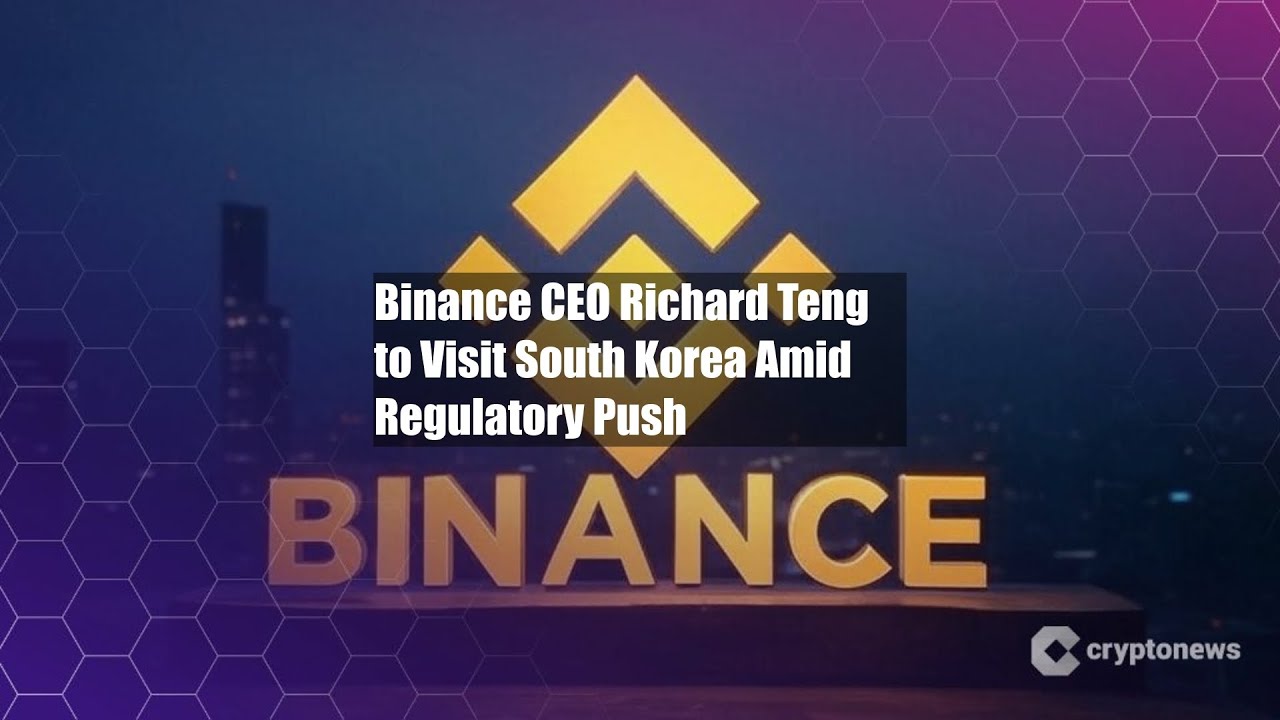 Binance CEO Richard Teng to Visit South Korea Amid Regulatory Push ...
