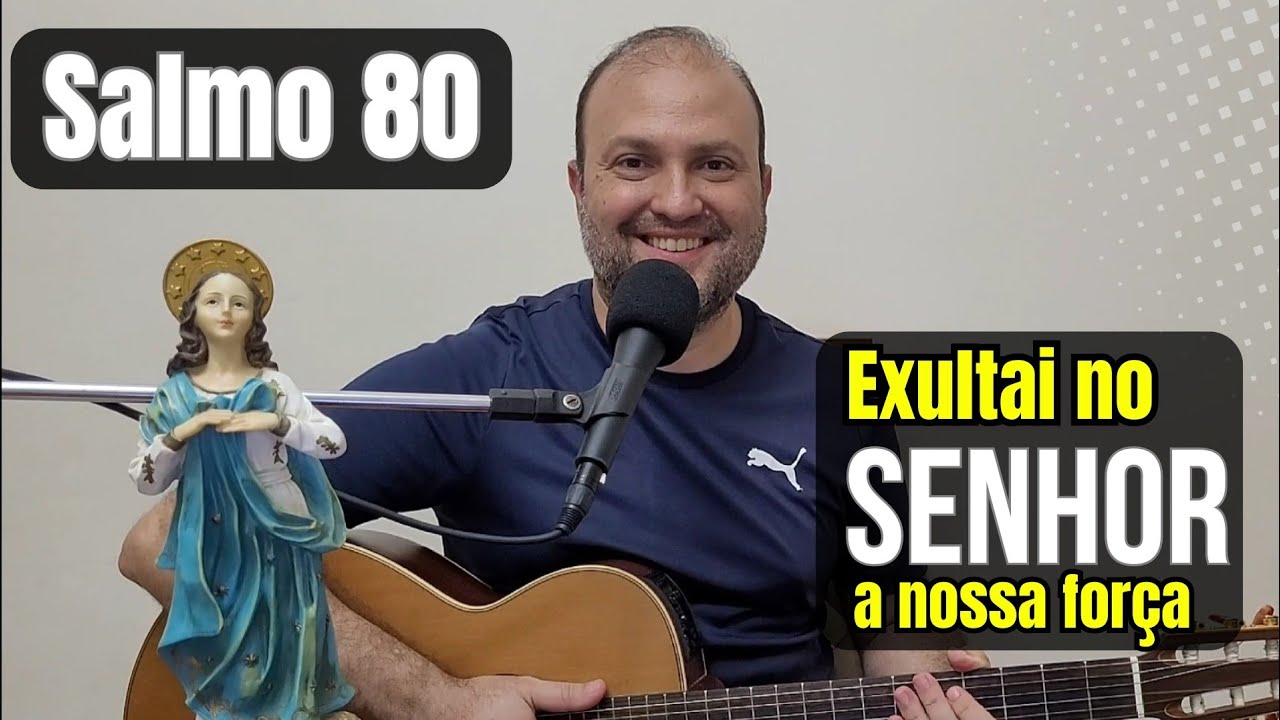 Exultai no Senhor a nossa força SALMO 80 | Católico - YouTube