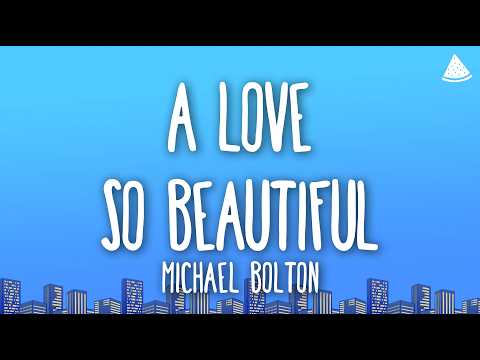 Michael Bolton - A Love So Beautiful (Lyrics)