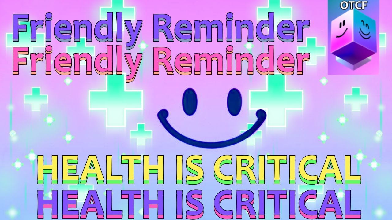 Friendly Reminder 01 | Your health is important CRITICAL - YouTube