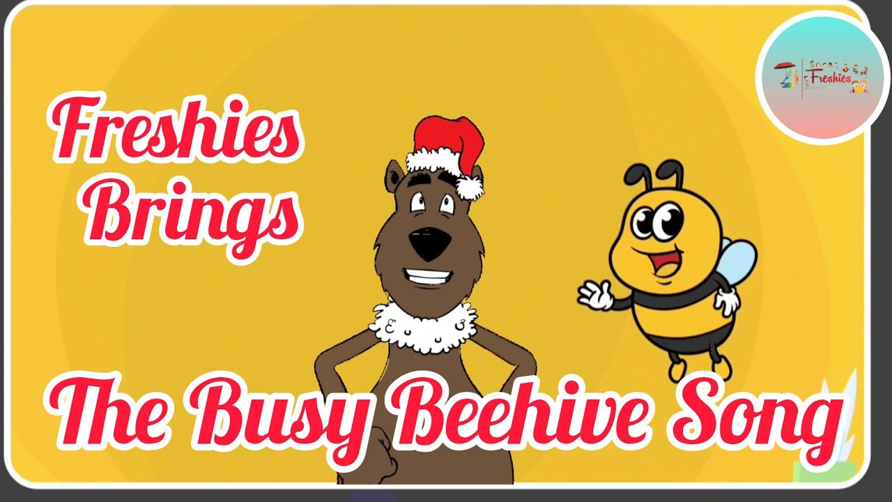 Freshies Brings | The Busy Beehive Song | Kid's Song | - YouTube