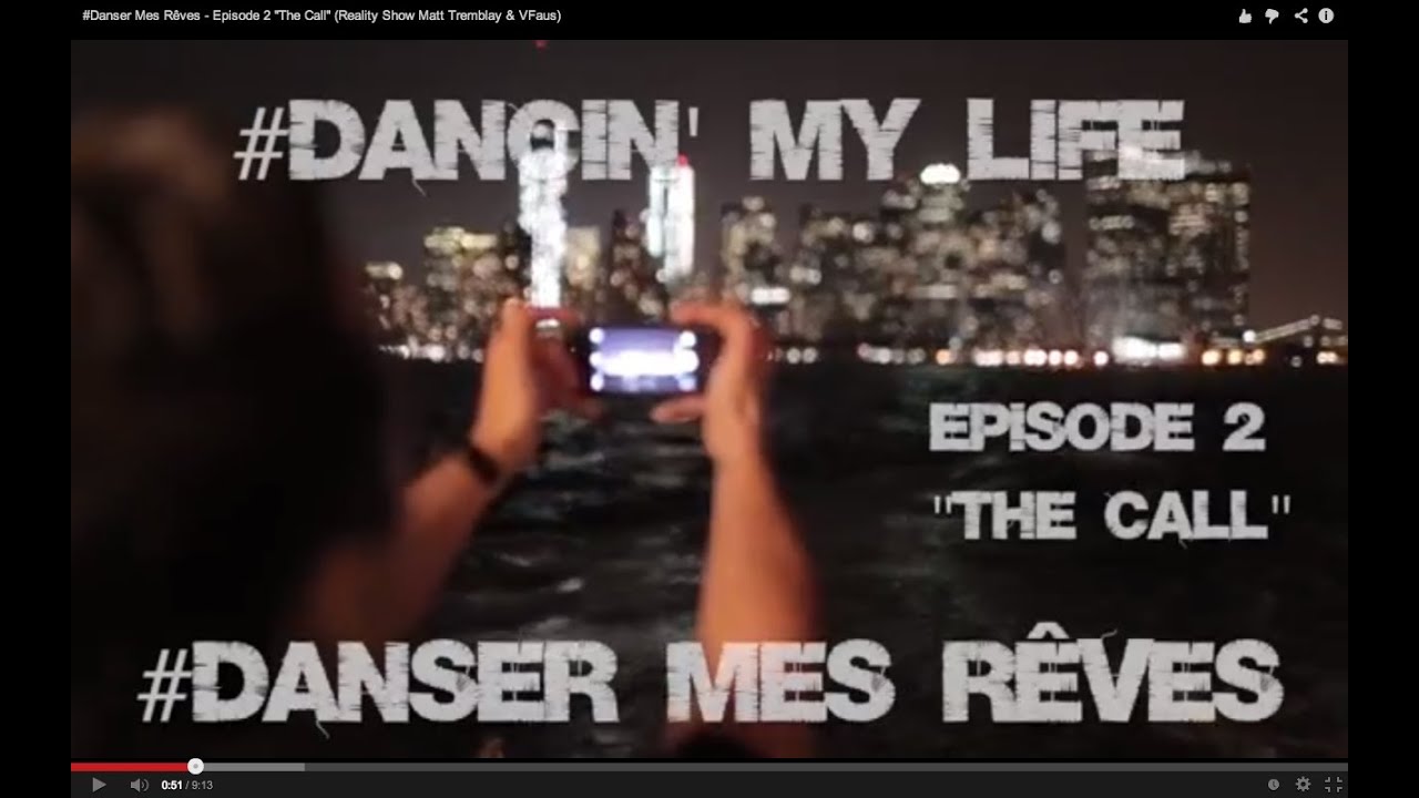 #Danser Mes Rêves - Episode 2 ''The Call'' (Reality Show Matt Tremblay ...