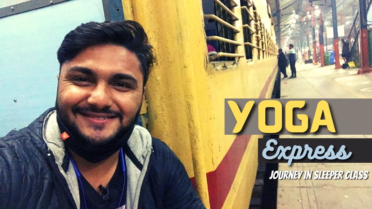 Yoga express full journey | sleeper class train journey | Delhi to ...
