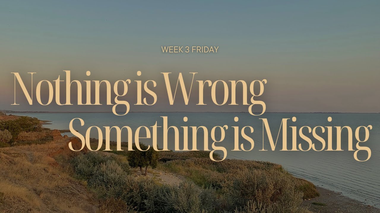 Nothing is Wrong.. Something is Missing Week 4 Friday - YouTube