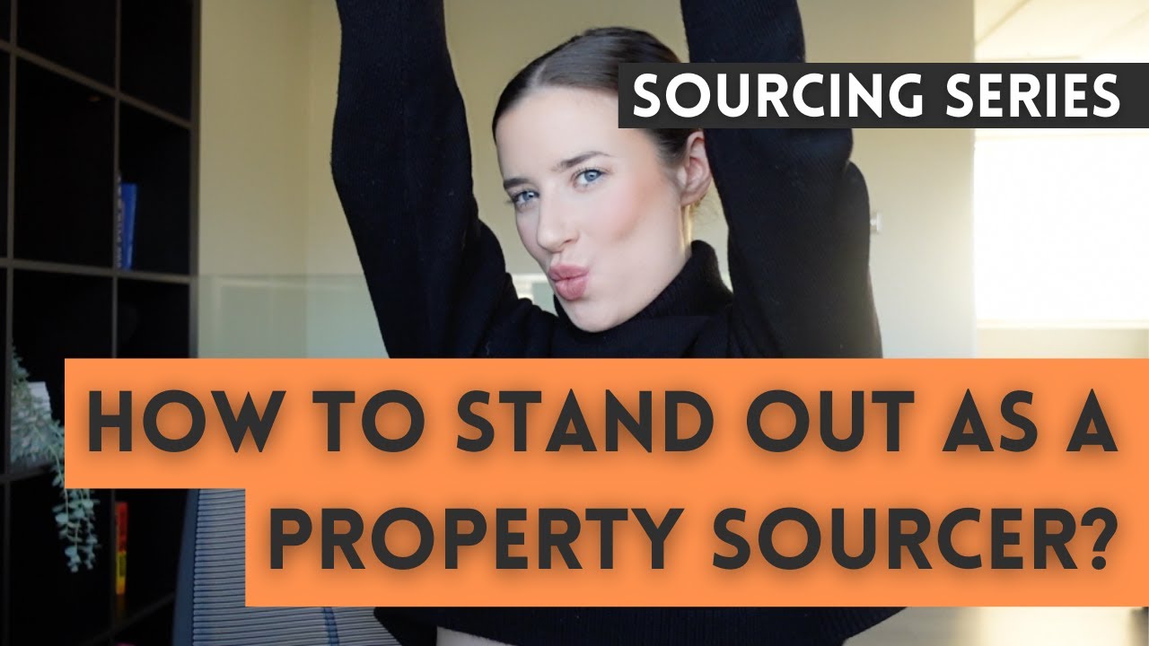 How To Stand Out As A Property Sourcer - YouTube