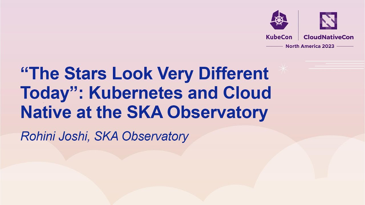 “The Stars Look Very Different Today”: Kubernetes and Cloud Native at ...