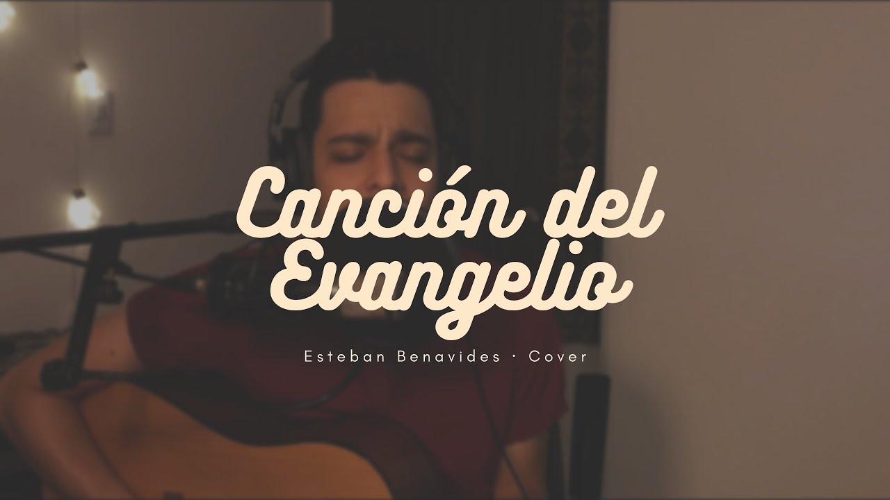 Cancion del Evangelio, Esteban Benavides (Cover) Live session - YouTube