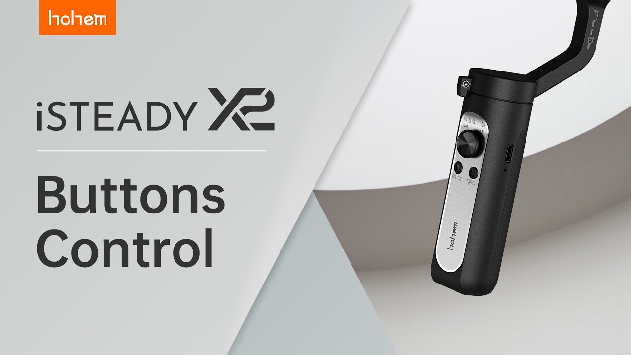HOHEM | iSteady X2 | Buttons Control - YouTube