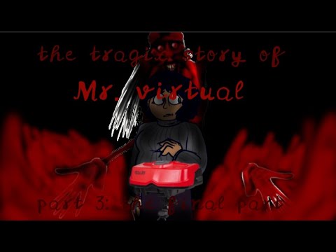 The tragic story of Mr virtual part 3: the final part (reupload) - YouTube