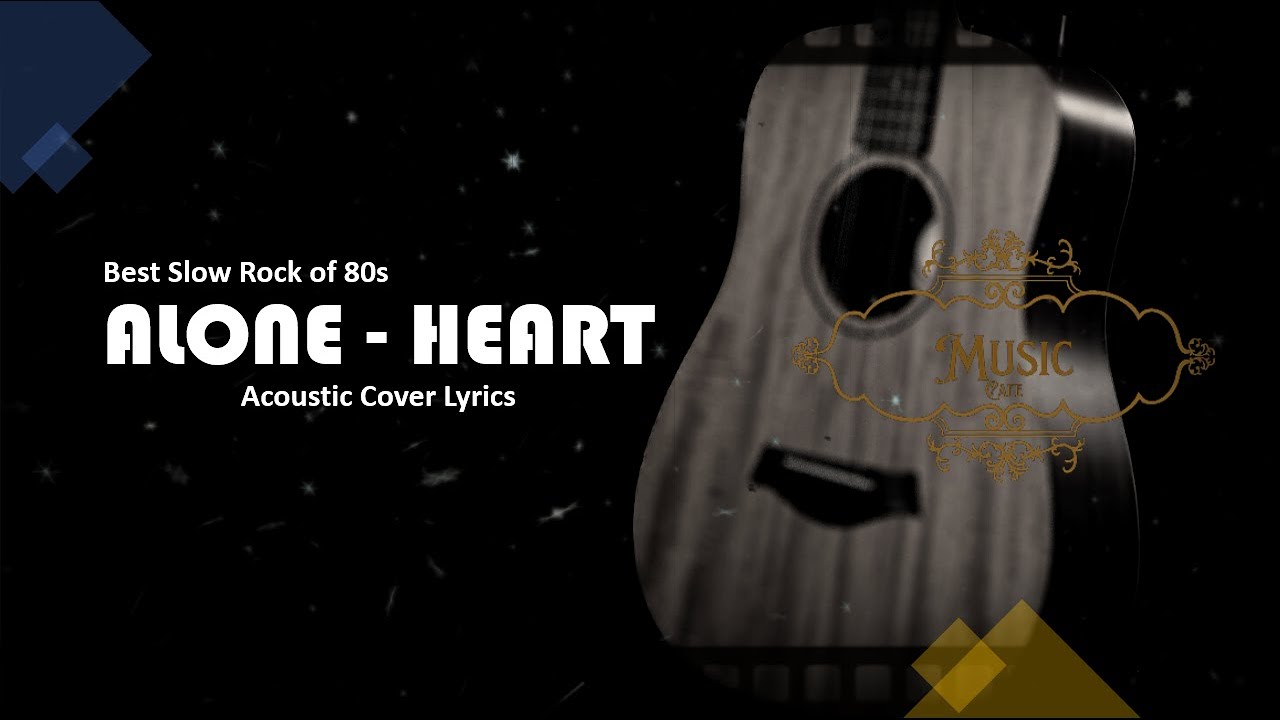 Heart - Alone Acoustic Cover Lyrics - YouTube