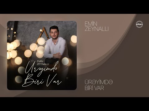 Emin Zeynallı — Ürəyimdə Biri Var (Rəsmi Audio)
