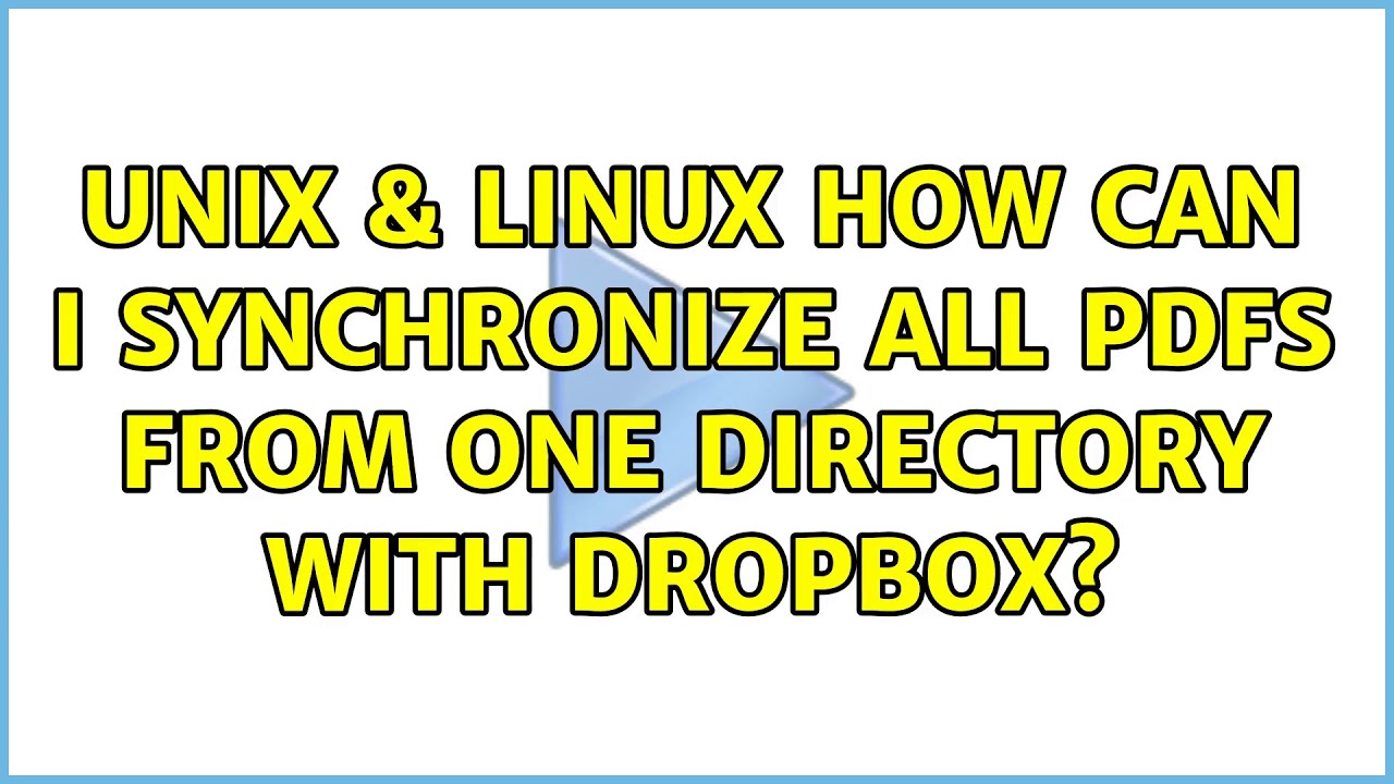 Unix And Linux How Can I Synchronize All Pdfs From One Directory With Dropbox Youtube