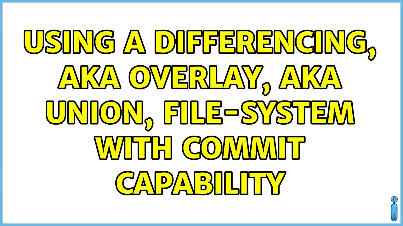 Using a differencing, aka overlay, aka union, file-system with commit ...