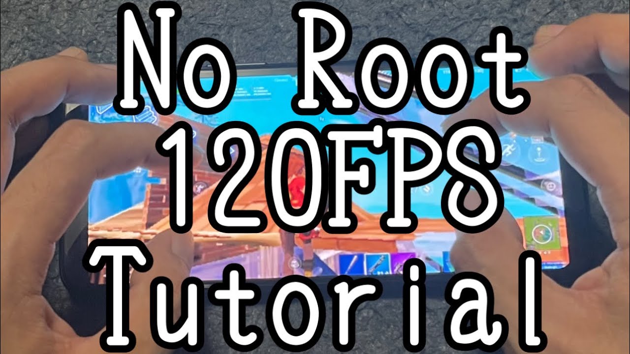 How to get 120FPS on all Android Devices Without Rooting 【Fortnite ...