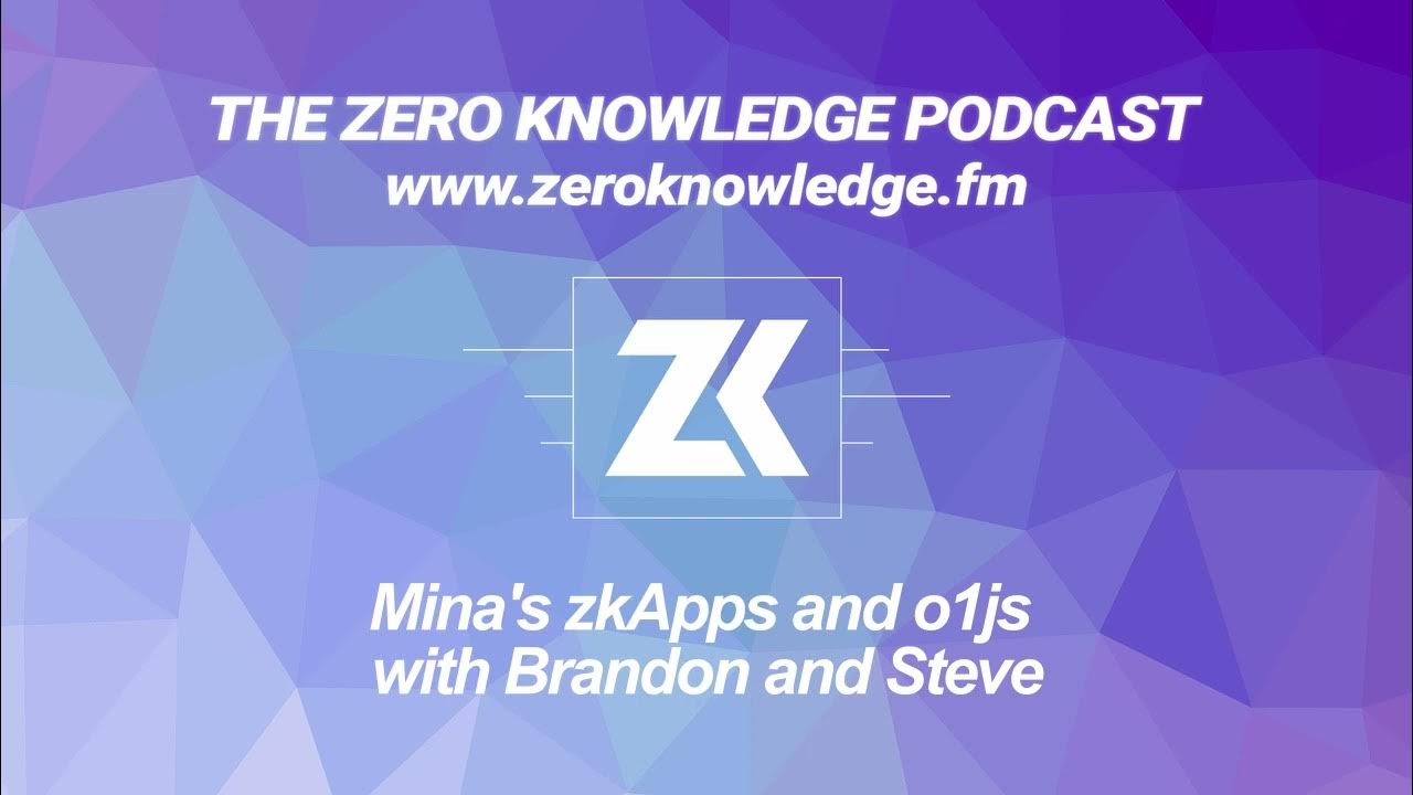 Episode 298 - Mina's zkApps and o1js with Brandon and Steve - YouTube