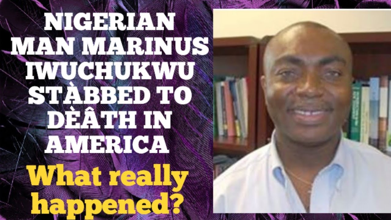 NIGERIAN MAN MARINUS IWUCHUKWU STÀBBED TO DÈÀTH BY AMERICAN PARTNER ...