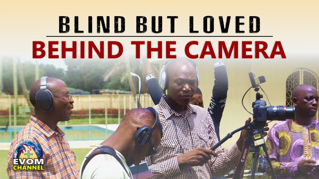 BEHIND THE CAMERA of ‘Blind but Loved’ Movie Shoot // By EVOM Films Inc ...