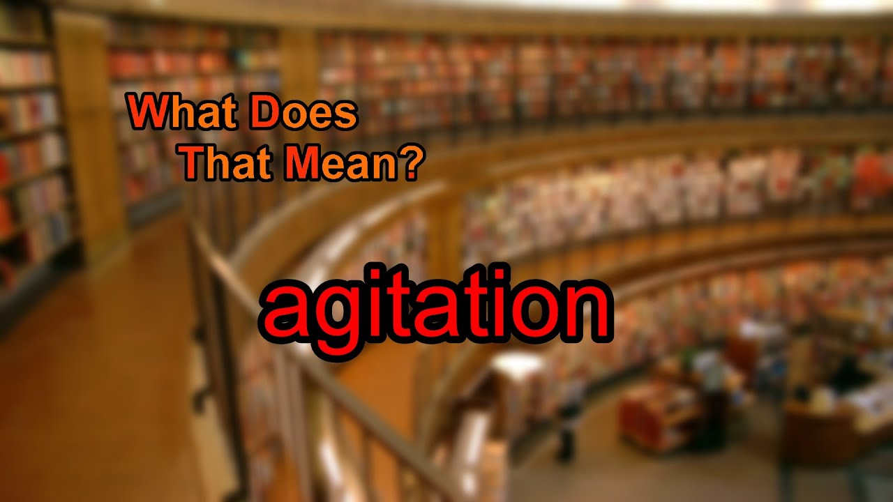 What does agitation mean? - YouTube