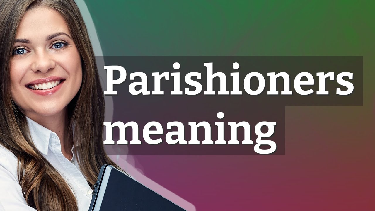 Parishioners | meaning of Parishioners - YouTube