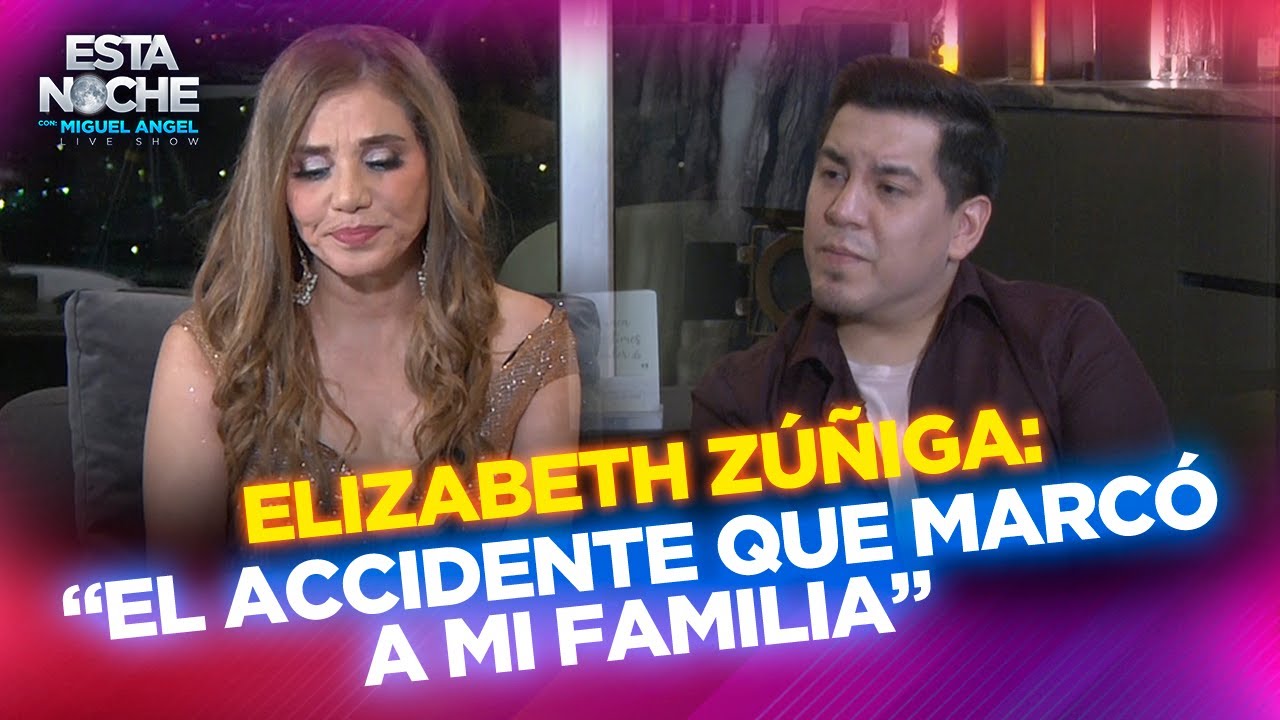 “EL ACCIDENTE QUE MARCÓ A MI FAMILIA” | ELIZABETH ZÚÑIGA en Esta Noche ...