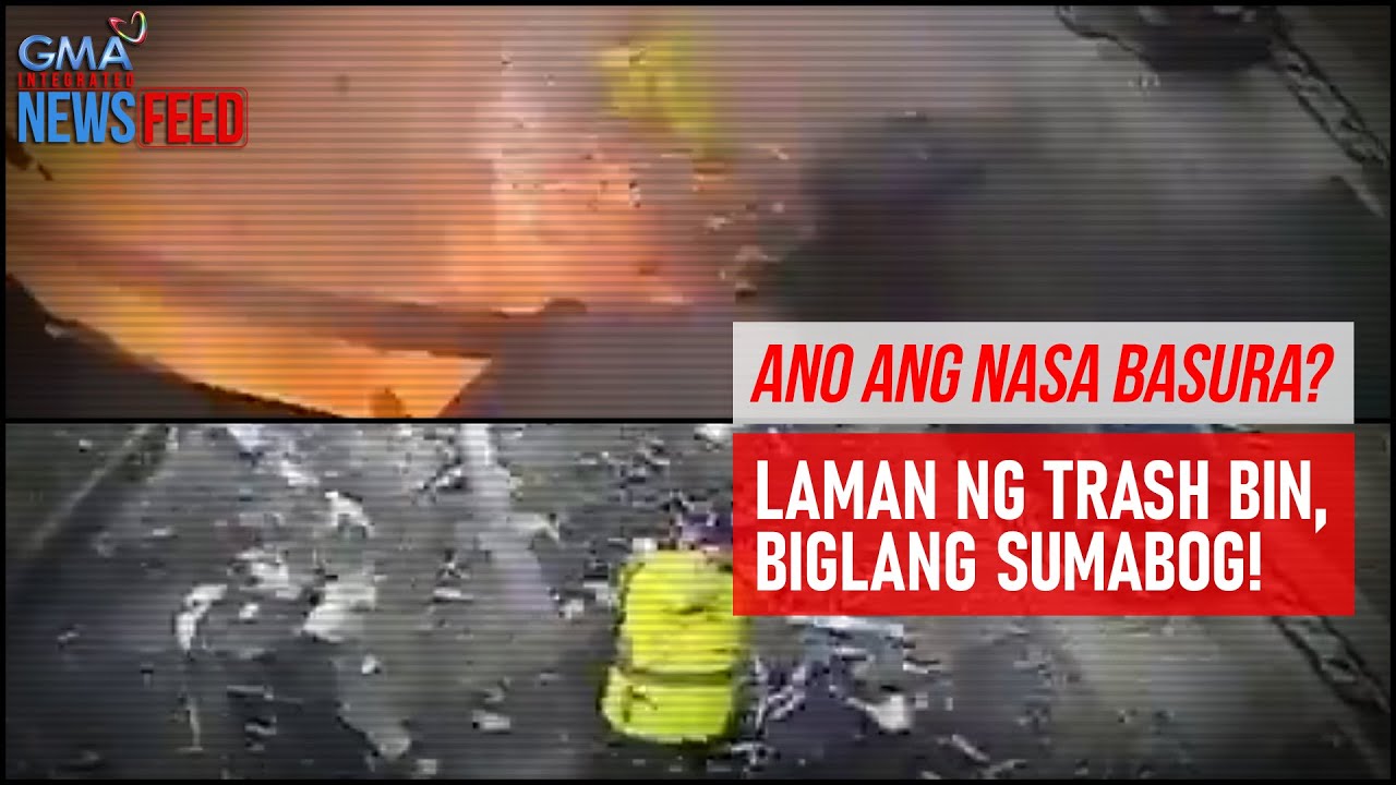 Ano ang nasa basura? Laman ng trash bin, biglang sumabog! | GMA ...