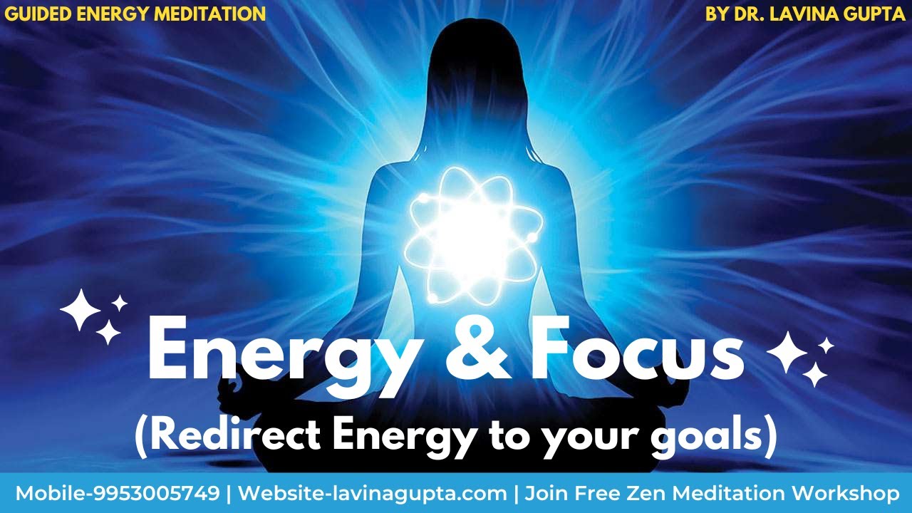 Energy & Focus (Redirect Energy To Your Goals) By @DrLavinaGupta # ...