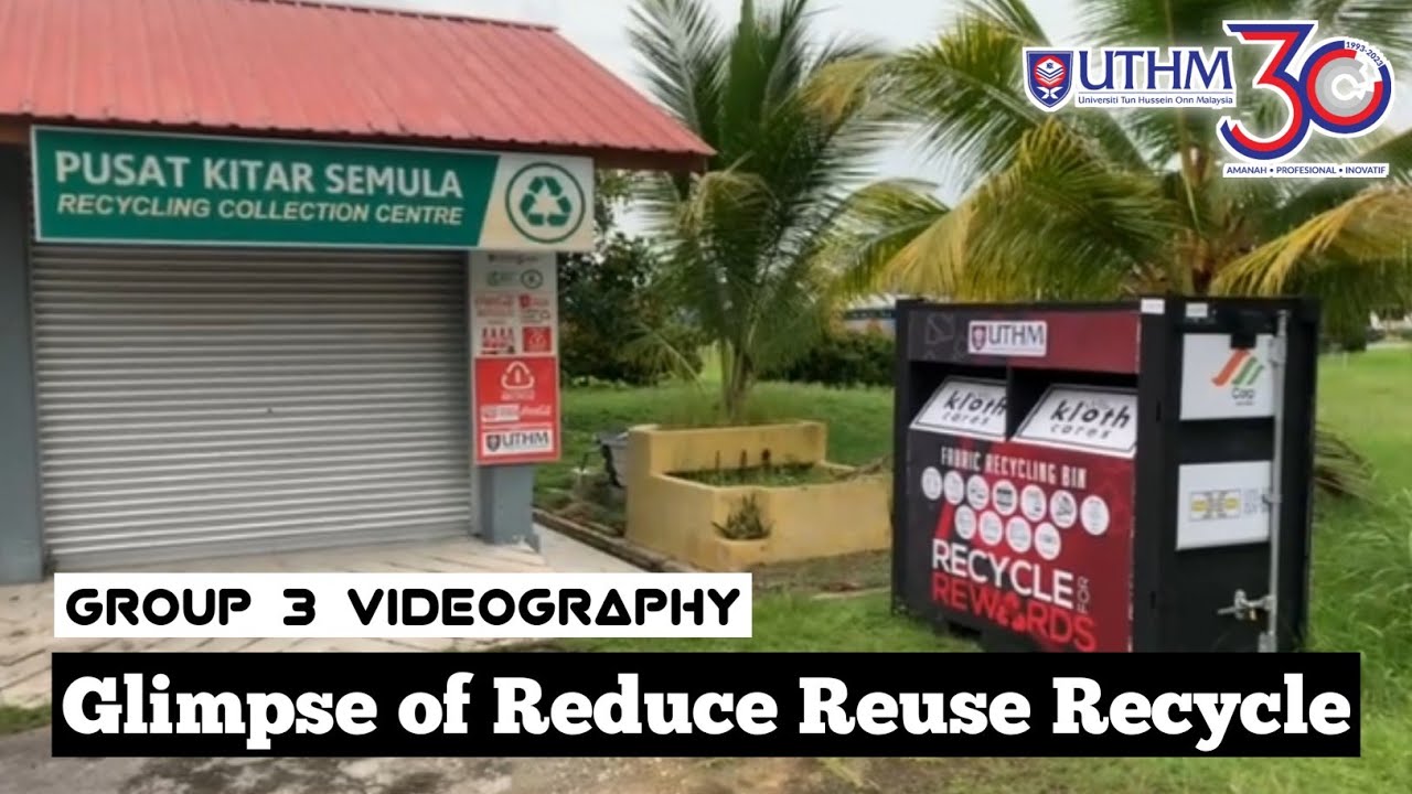 Glimpse of 3R - Reuse, Reduce, Recycle | Videography UTHM - YouTube