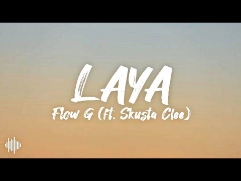 Flow G - LAYA ft. Skusta Clee (Lyrics) - YouTube