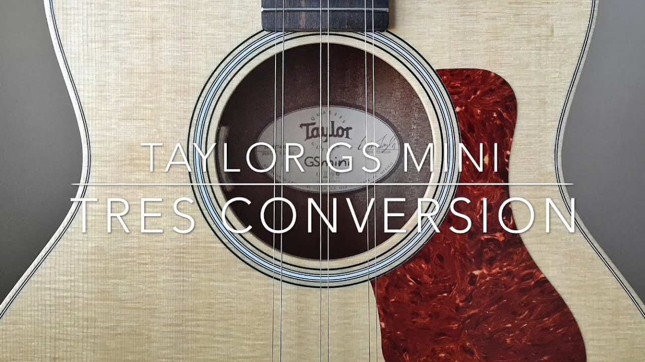 Taylor GS Mini Tres Cubano Conversion | GS Mini vs Baby Taylor | Tres ...