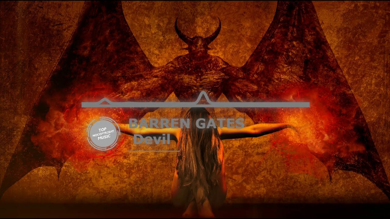 🎵🎵Barren Gates - Devil👑VIP👑No Copyright music🔥Music bank 💯TOP🎵👍Sound ...