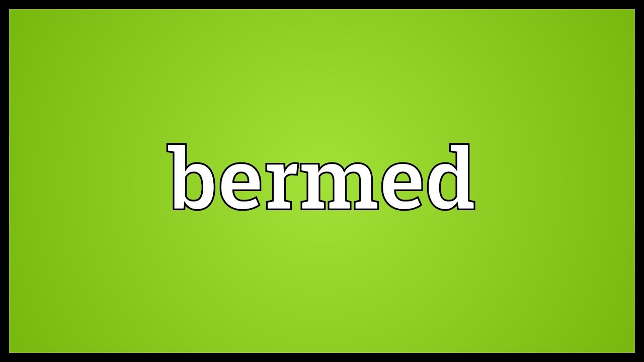 Bermed Meaning - YouTube