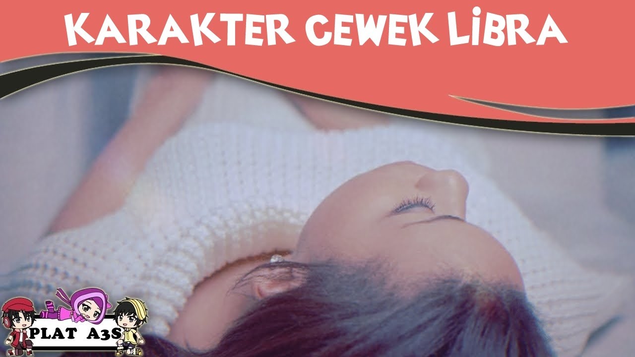 KARAKTER CEWEK LIBRA - YouTube
