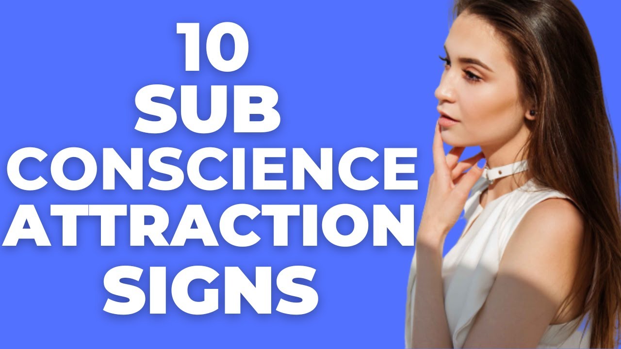 10 Sub Conscience Attraction Signs | Attract Your Soul Mate and Change ...