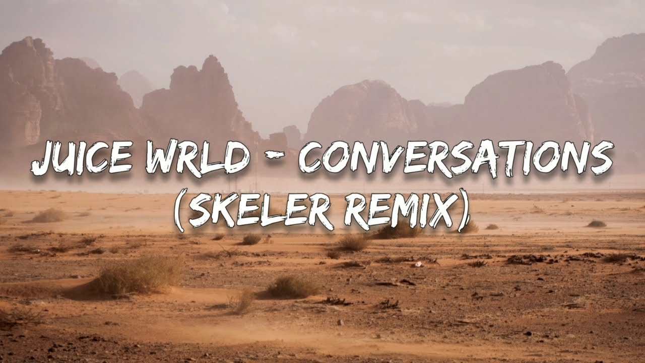 Juice WRLD - Conversations (Skeler Remix)(Lyrics) - YouTube