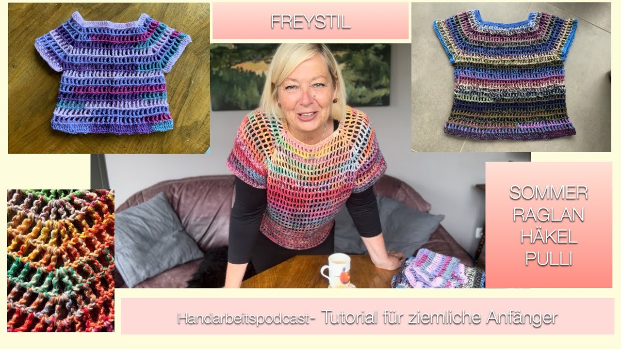 Freystil- Tutorial: Mein Sommer-Raglan-Häkel-Pulli , auch für ziemliche Anfänger im Häkeln ...