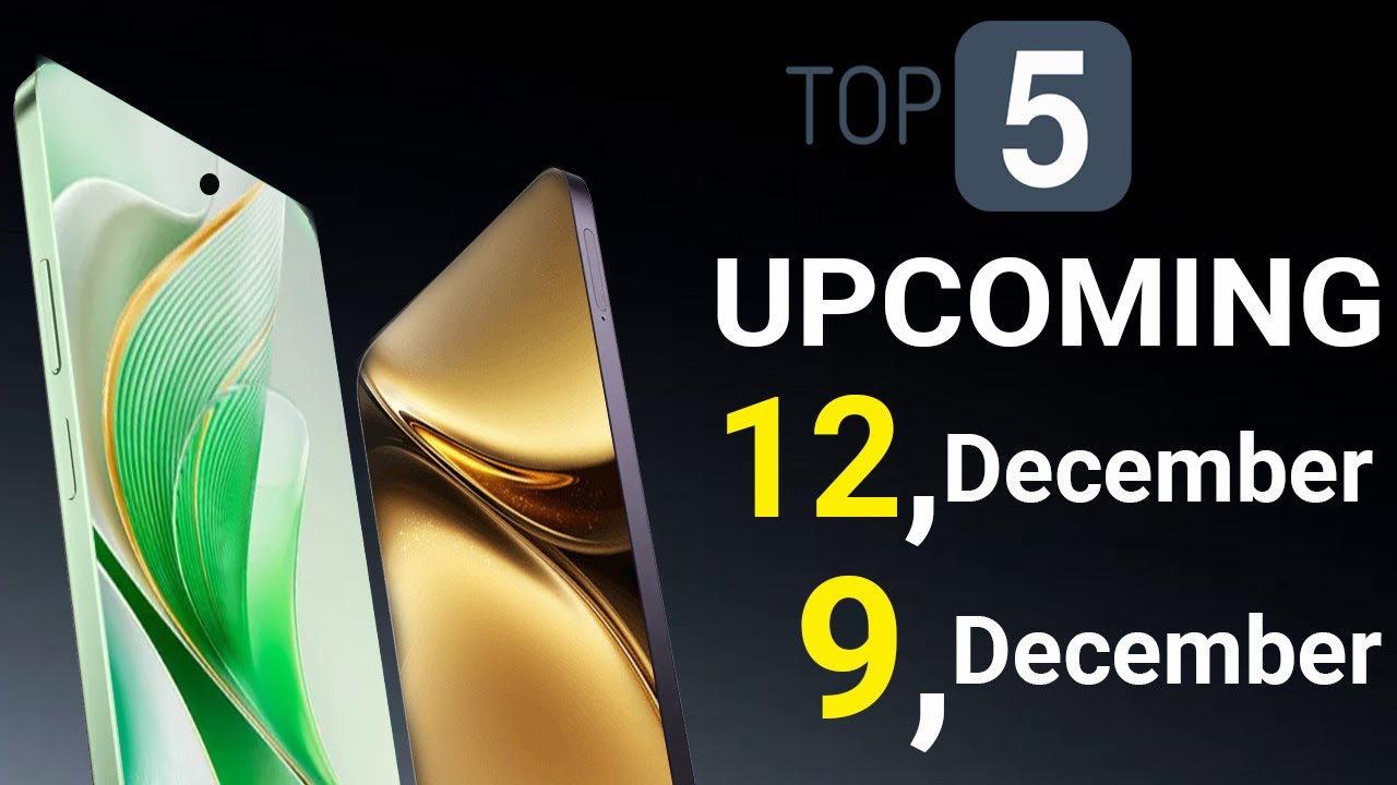 Top 5 UpComing Mobile December 2024 - YouTube