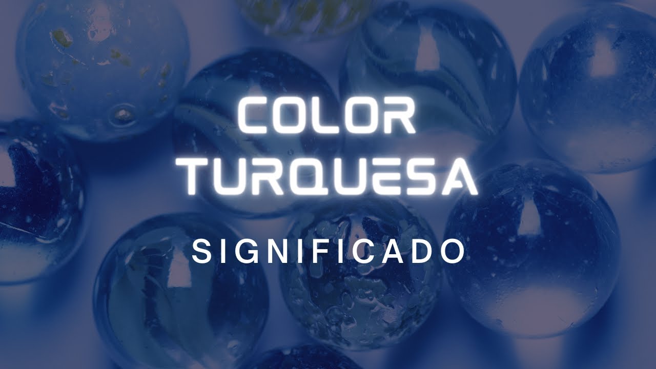 ¿Cual es el significado del color Turquesa? - YouTube