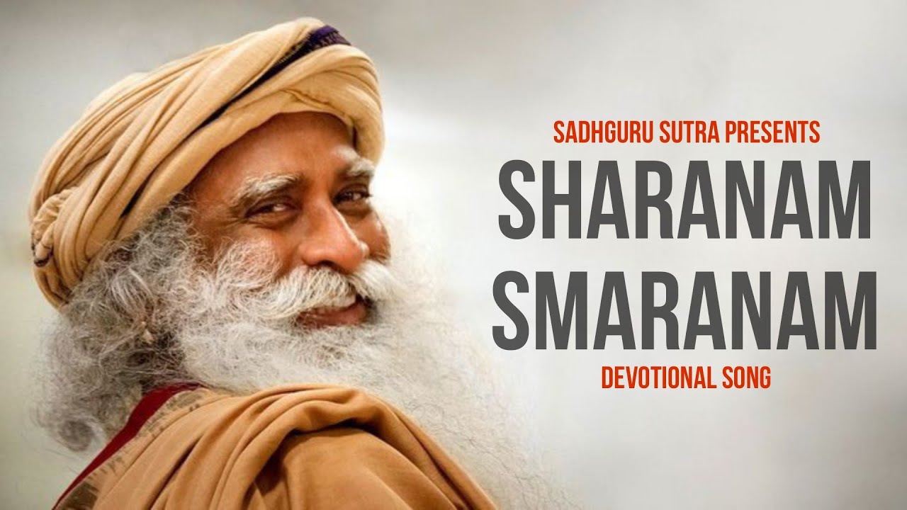 Sharanam Smaranam - Devotional Song | Sadhguru Songs and Bhajans ...
