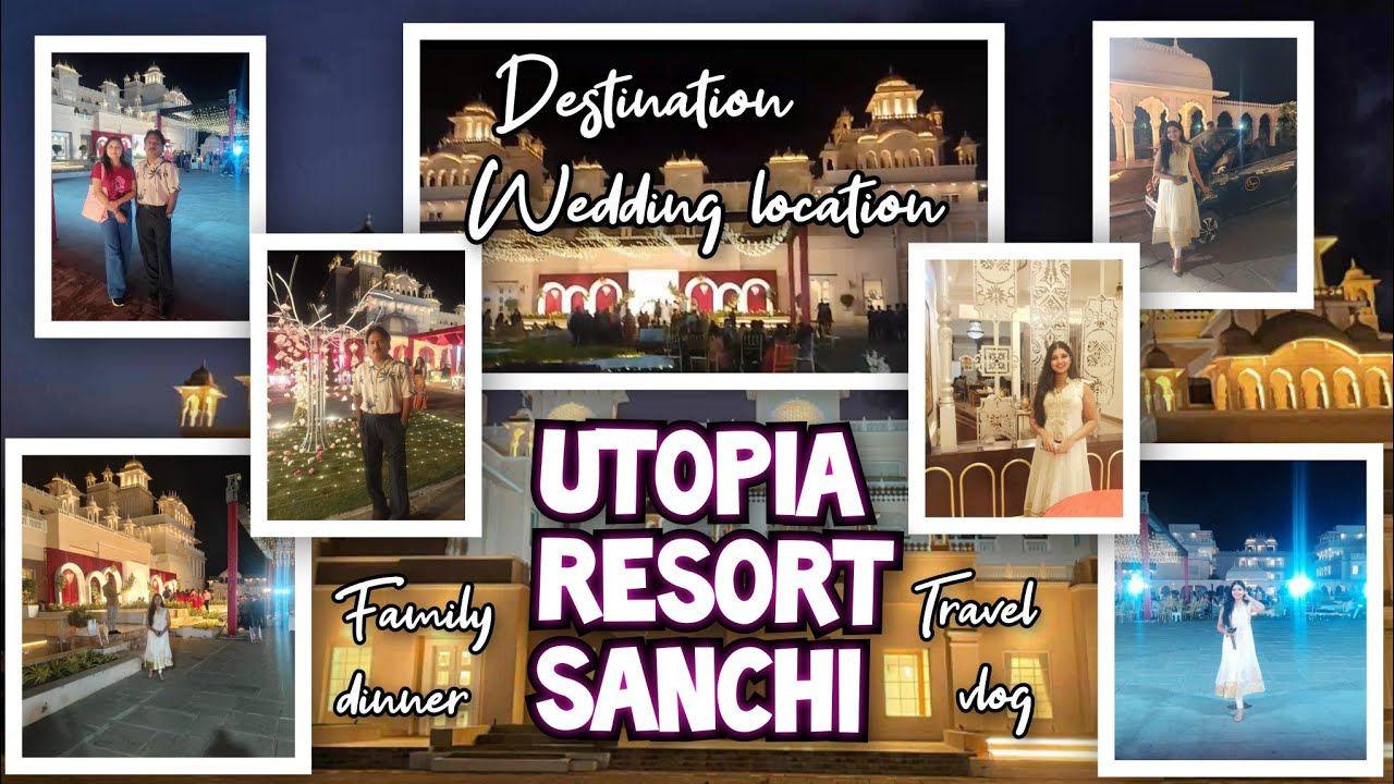 Destination Wedding location -Utopia resort Sanchi (Family dinner ...