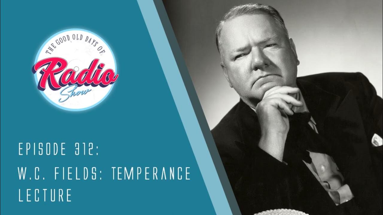 Episode #312: W.C. Fields: Temperance Lecture - YouTube