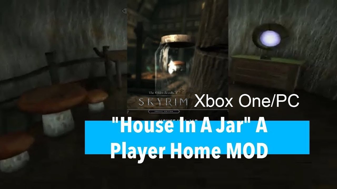 Skyrim SE Xbox One/PC Mods|"House In A Jar" A Player Home MOD - YouTube