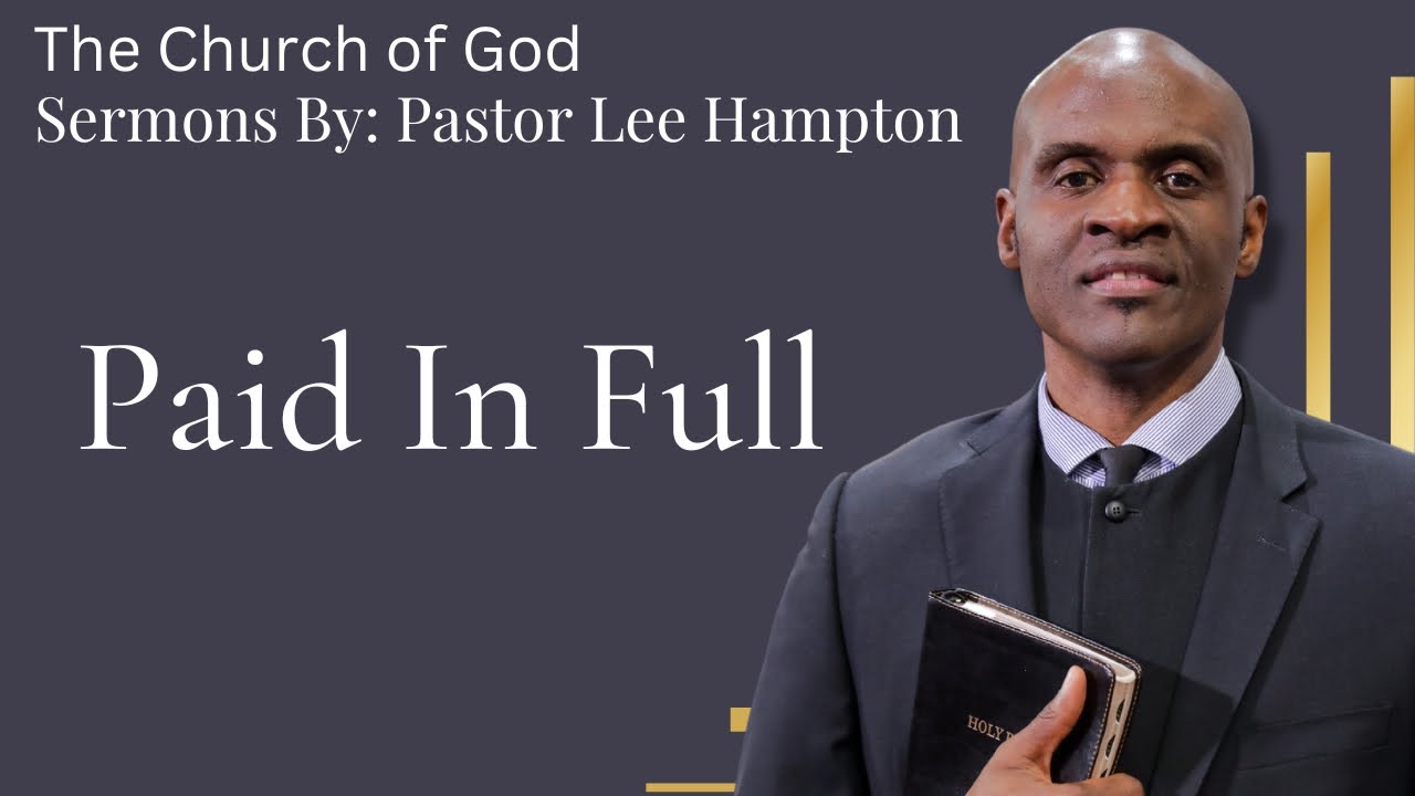 Paid in Full (Sermon) - Pastor Lee Hampton - YouTube