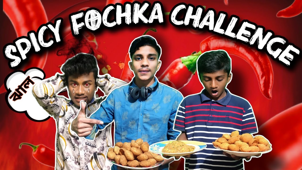 ঝাল ফুচকা চেলেঞ্জ | Spicy Fochka challenge | Eating challenge | street ...