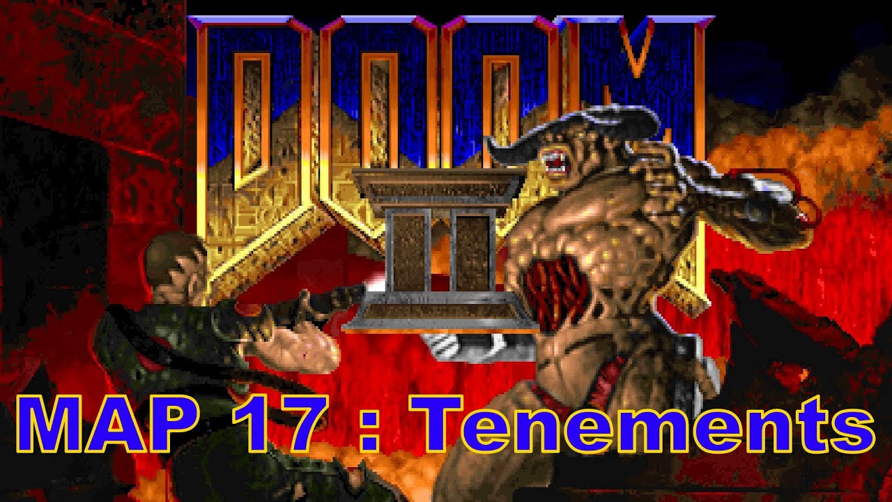 Doom II: Hell on Earth walkthrough no commentary MAP 17: Tenements (All ...