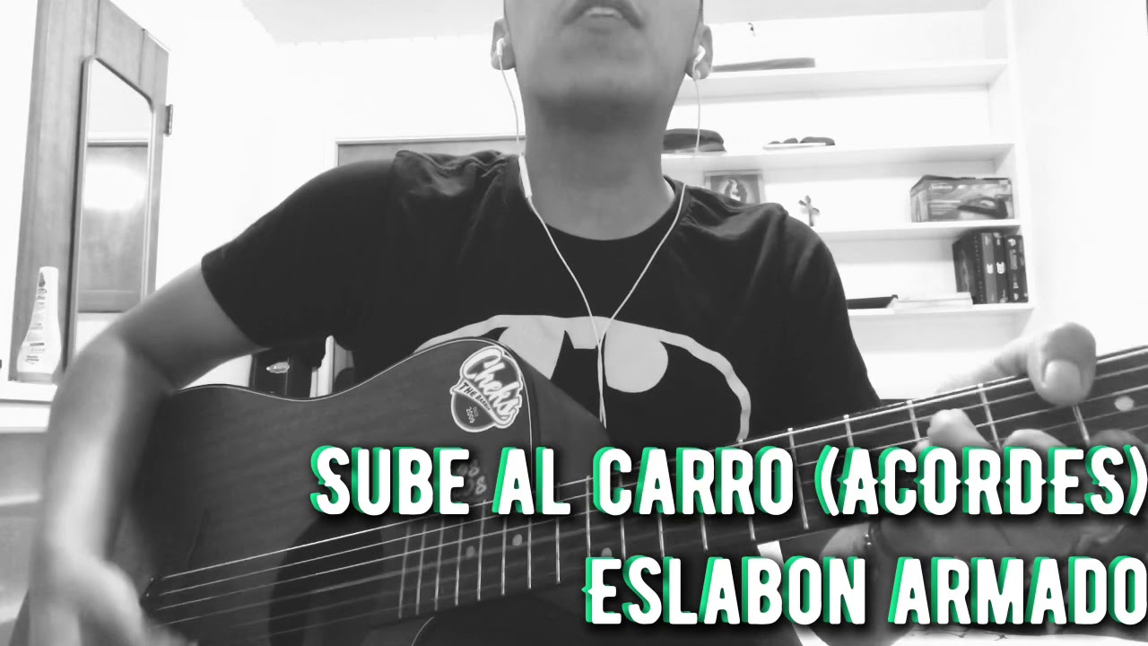 Sube Al Carro (ACORDES) — ESLABON ARMADO - YouTube